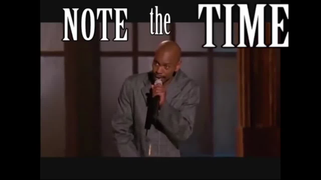 Dave Chappelle - Note the time | Download HD video clip on | Vlipsy