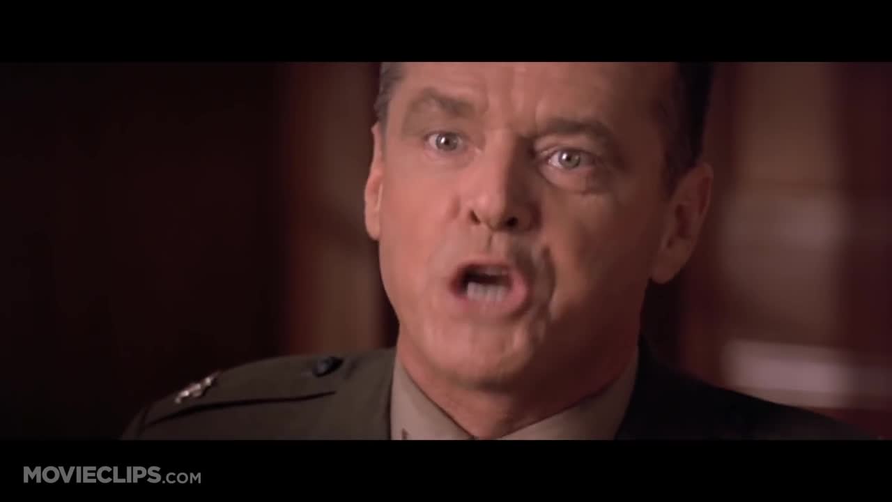 A Few Good Men - I don't give a damn what you think you're entitled too ...