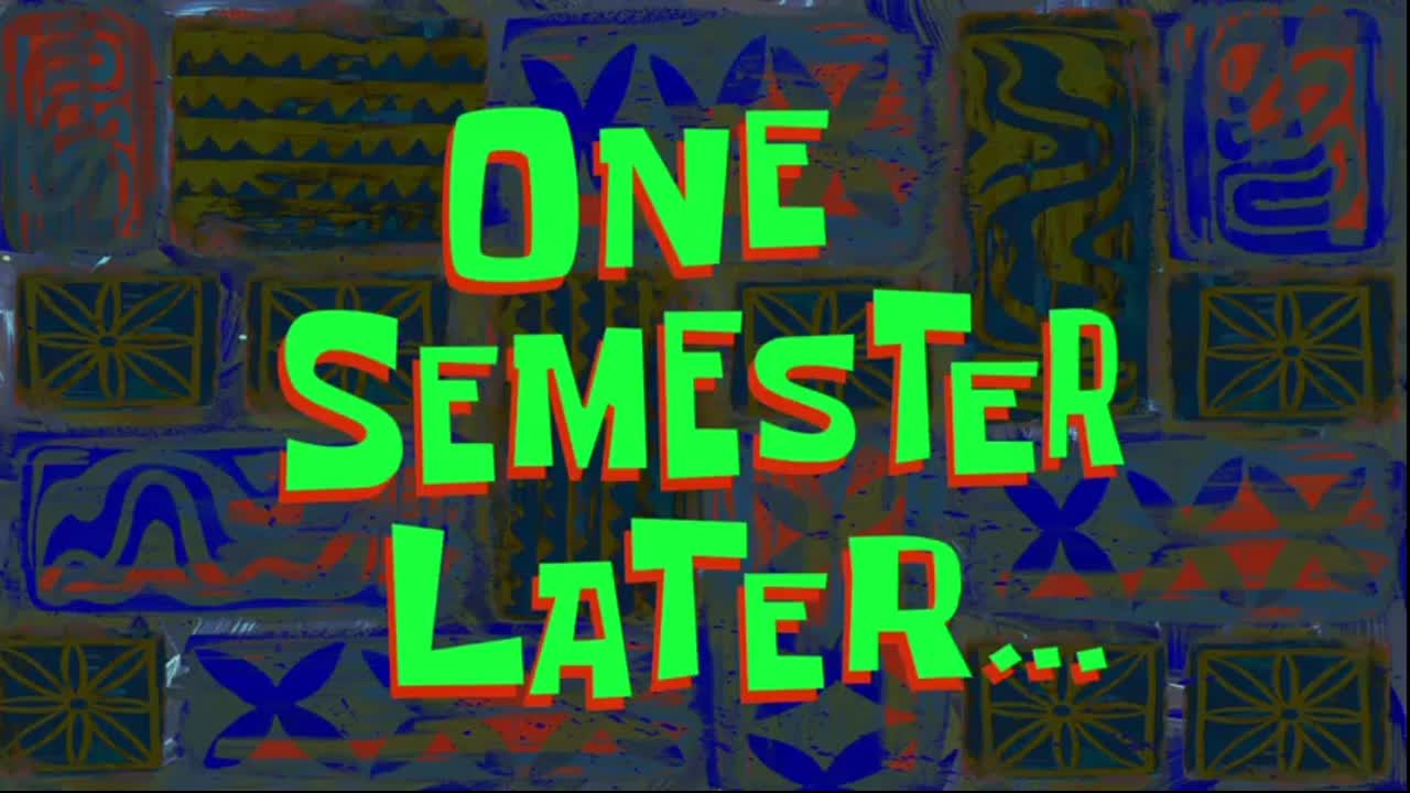Spongebob Squarepants: One semester later... - Find clips on VLIPSY